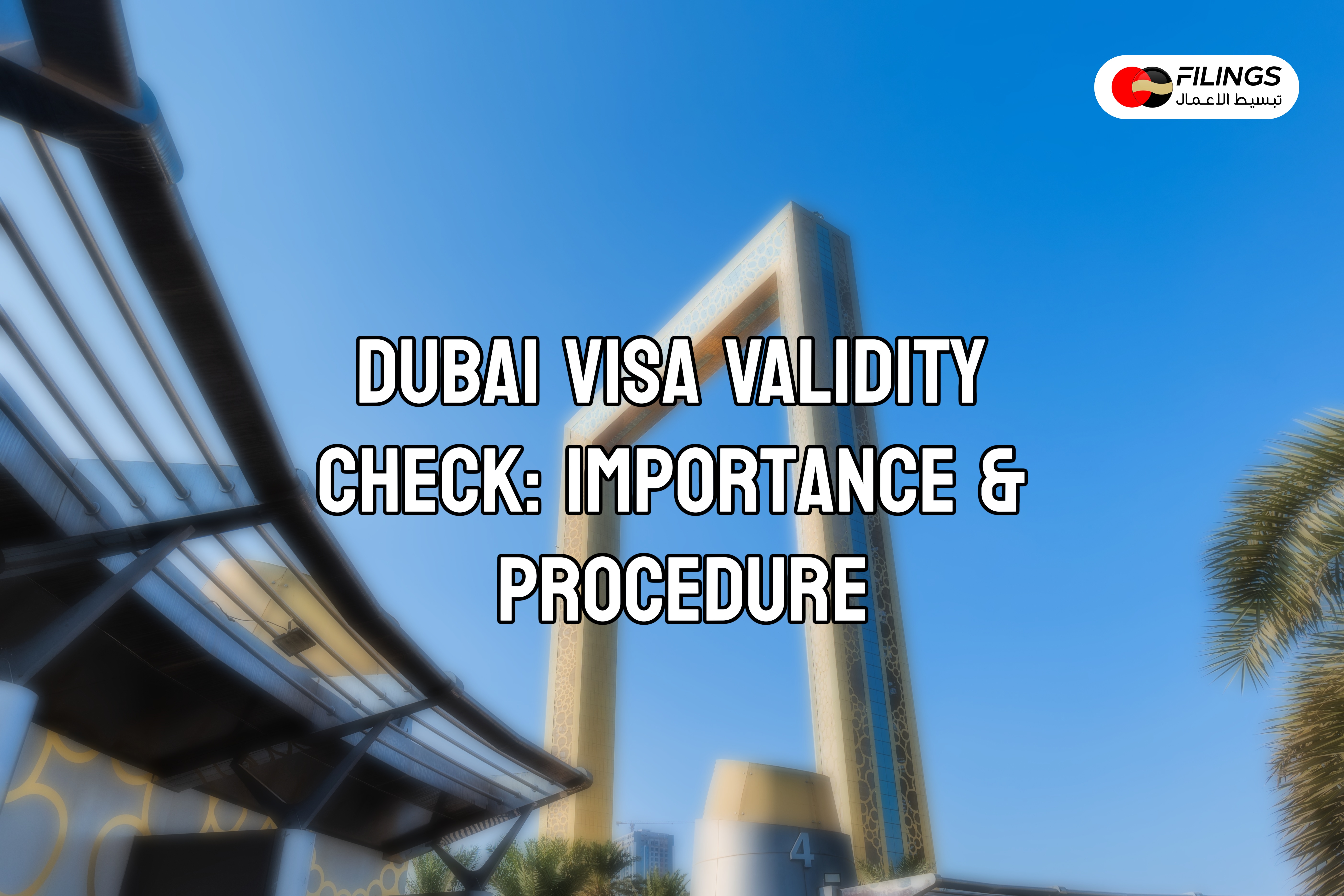 Dubai Visa Validity Check: How to Verify UAE Visa Status Online?